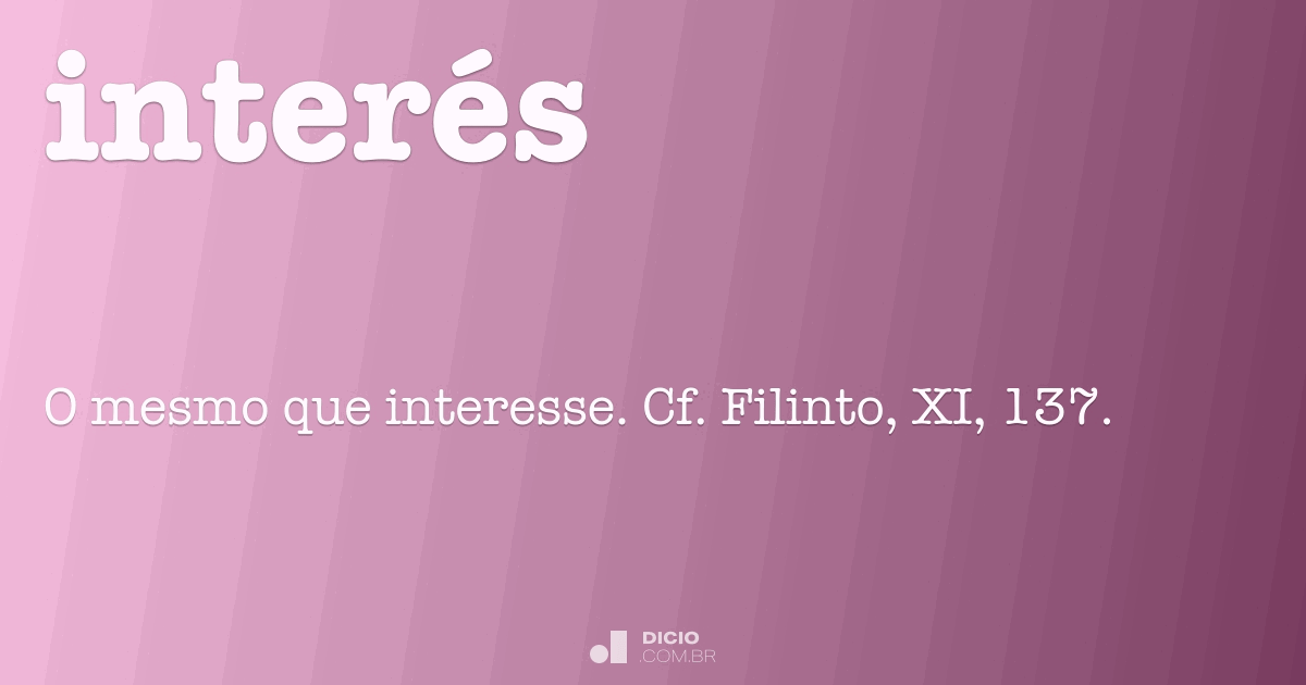 Interés - Dicio, Dicionário Online de Português