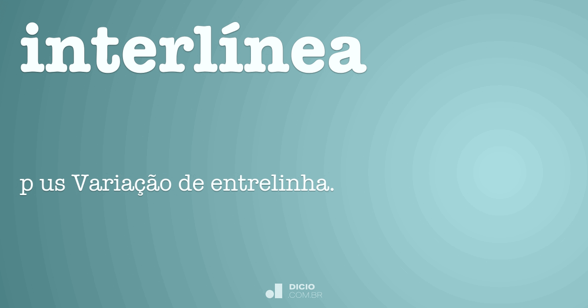 Interlínea - Dicio, Dicionário Online de Português