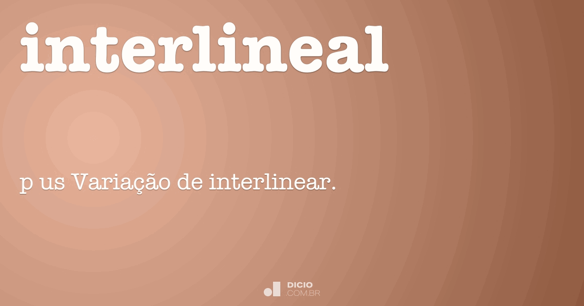 Interlineal - Dicio, Dicionário Online de Português
