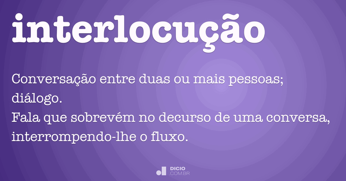 Interlocução - Dicio, Dicionário Online de Português