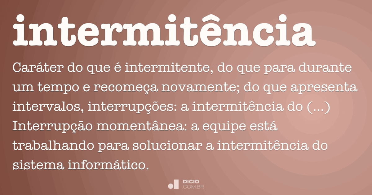 Intermitência - Dicio, Dicionário Online de Português