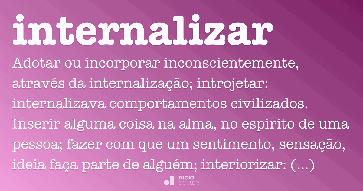 Internalizar - Dicio, Dicionário Online de Português