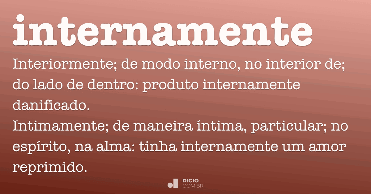 Internamente - Dicio, Dicionário Online de Português