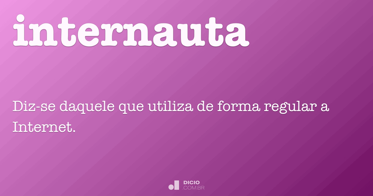 Internauta - Dicio, Dicionário Online de Português