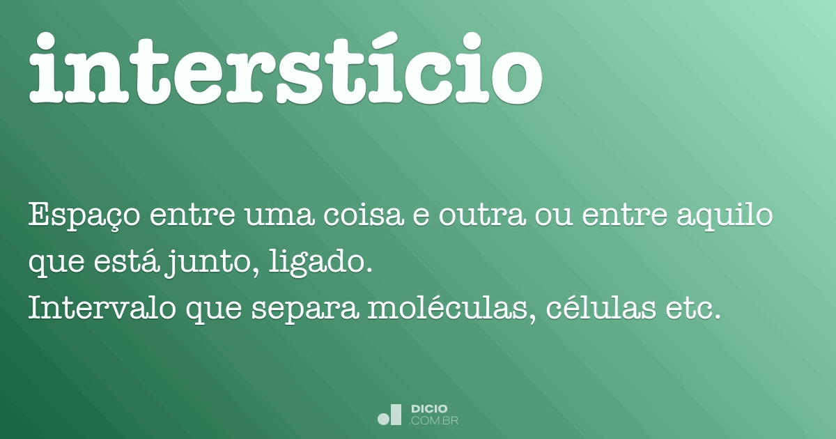Interstício - Dicio, Dicionário Online de Português