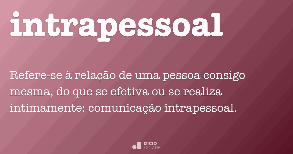 Intrapessoal - Dicio, Dicionário Online de Português