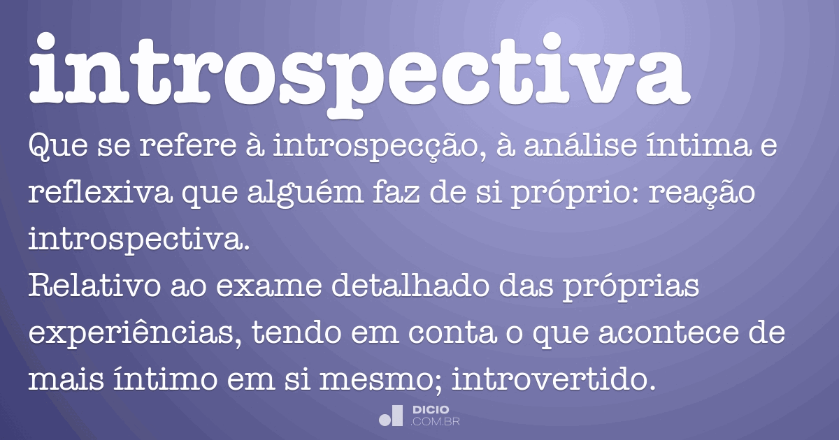 Introspectiva - Dicio, Dicionário Online de Português
