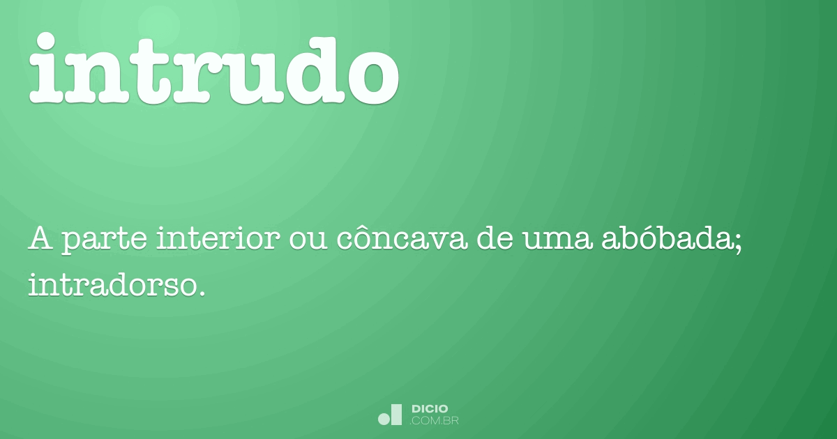 Intrudo - Dicio, Dicionário Online de Português