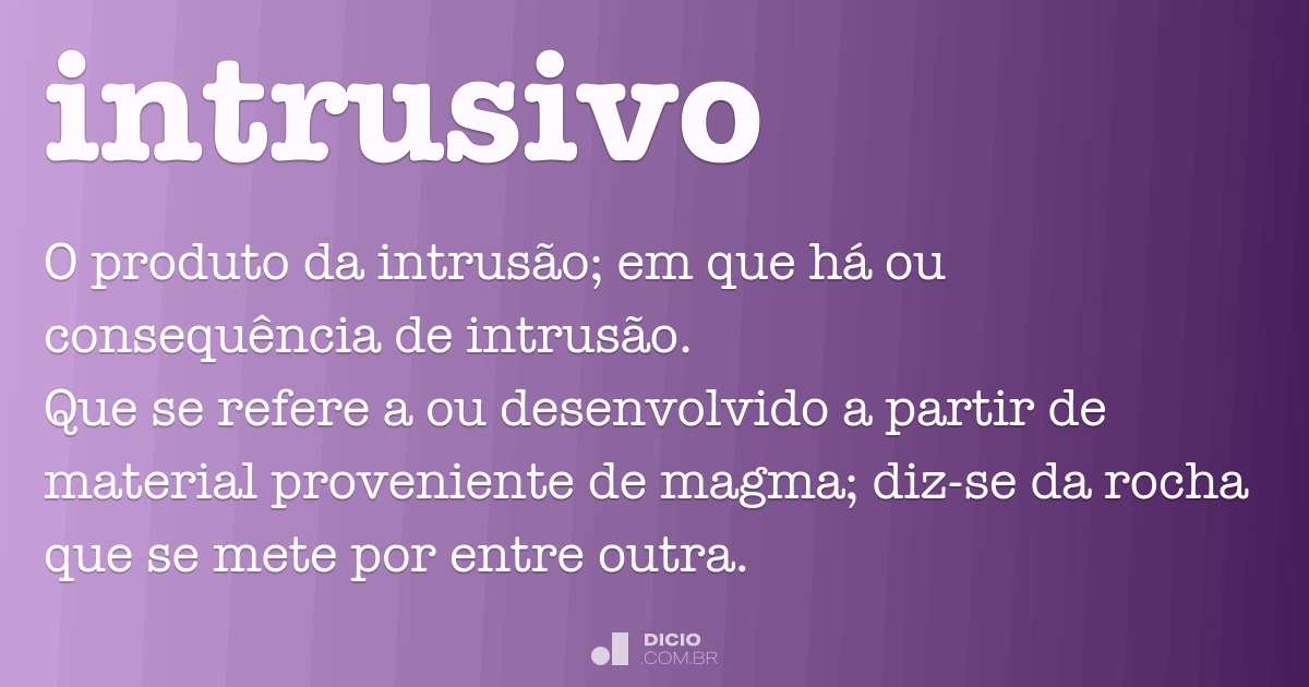 Intrusivo - Dicio, Dicionário Online de Português