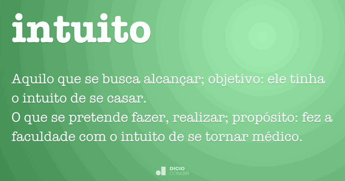 Intuito - Dicio, Dicionário Online de Português