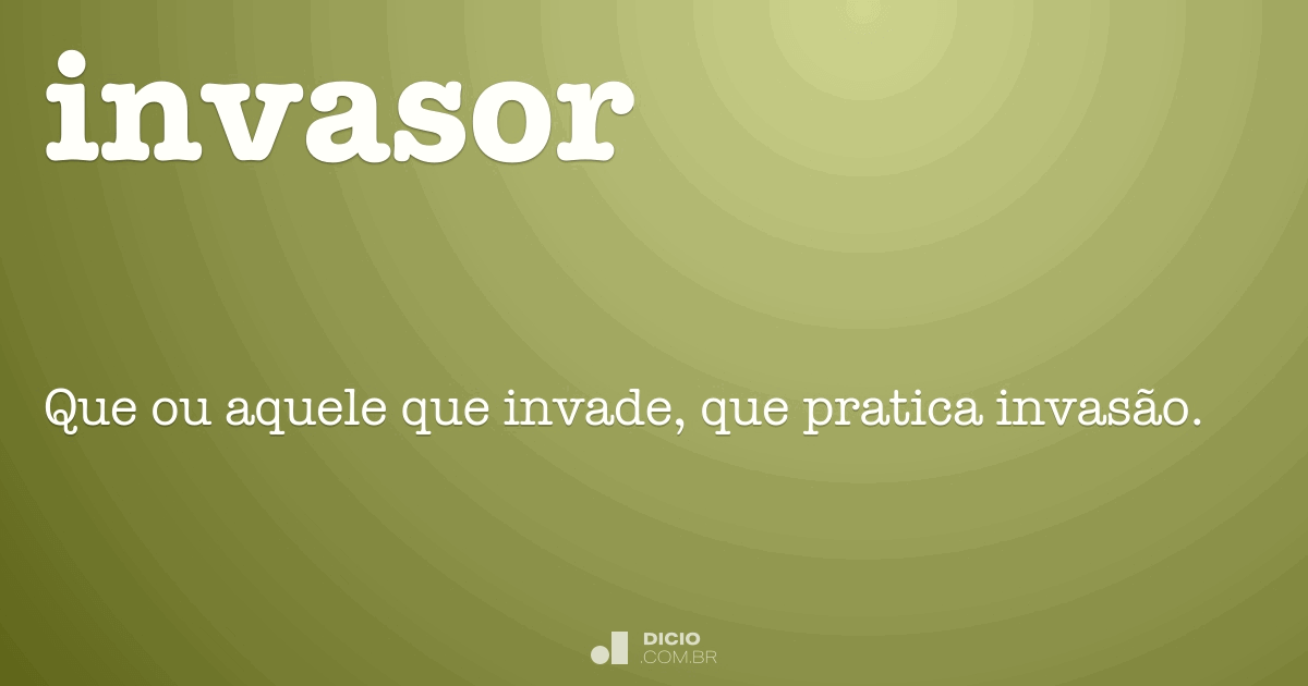 Invasor - Dicio, Dicionário Online de Português