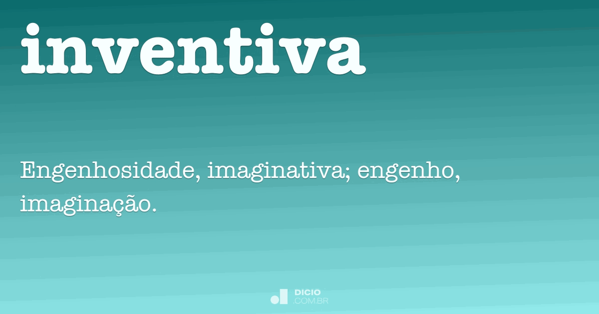 Inventiva - Dicio, Dicionário Online de Português