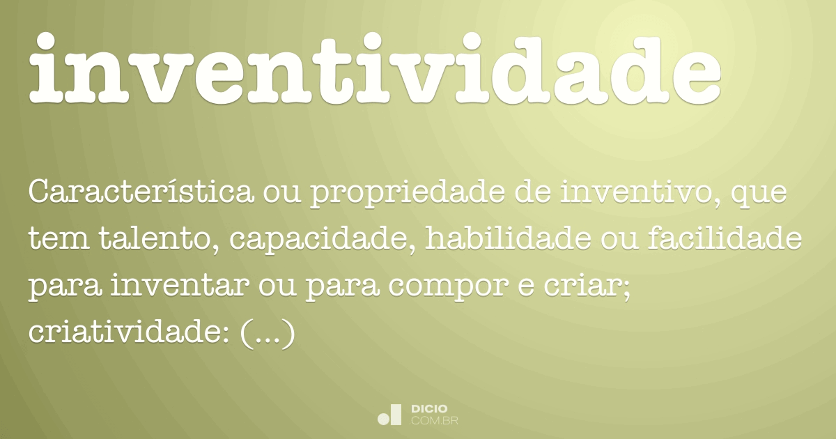 Inventividade - Dicio, Dicionário Online de Português