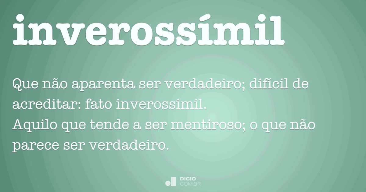 Inverossímil - Dicio, Dicionário Online de Português