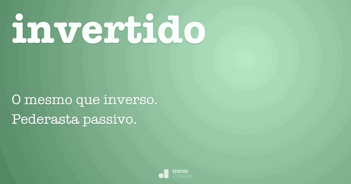 Invertido - Dicio, Dicionário Online de Português