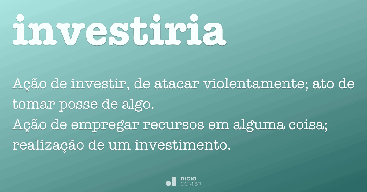 Investiria - Dicio, Dicionário Online de Português