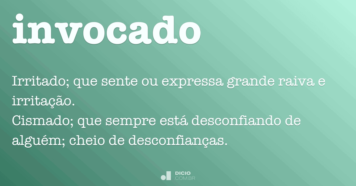 Invocado - Dicio, Dicionário Online de Português