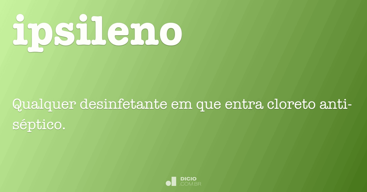 Ipsileno - Dicio, Dicionário Online de Português