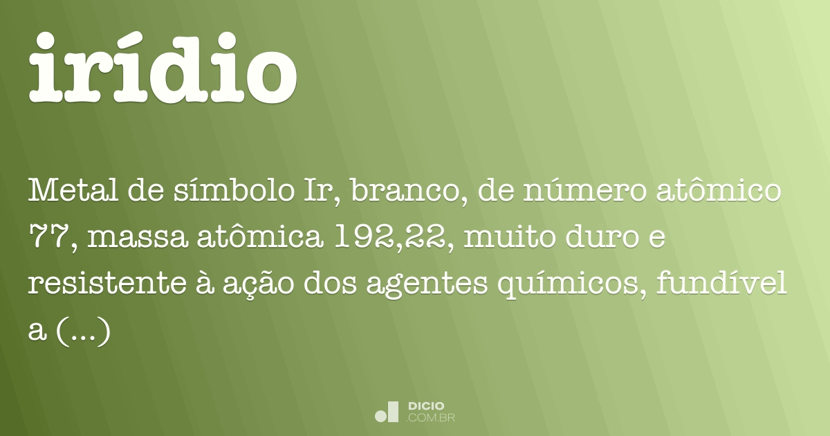 Irídio - Dicio, Dicionário Online de Português