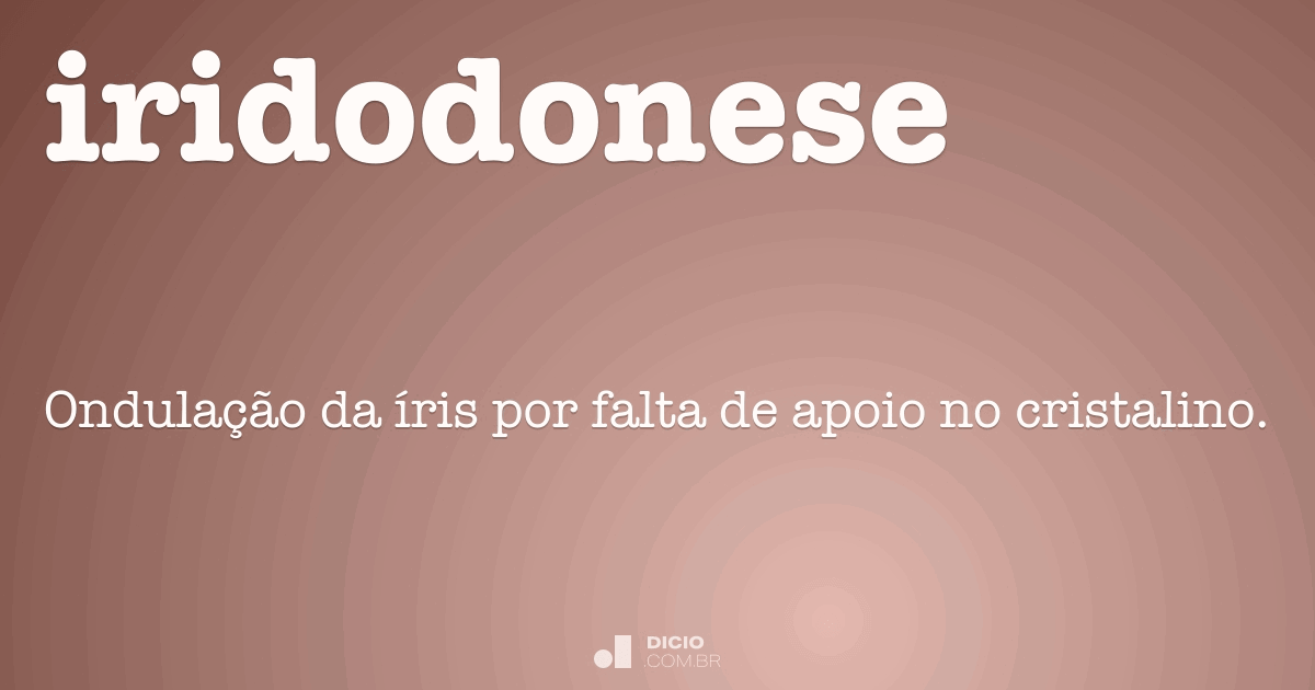 Iridodonese - Dicio, Dicionário Online de Português