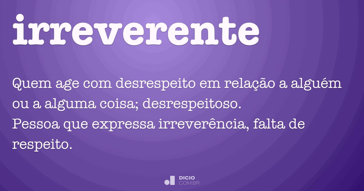 Irreverente - Dicio, Dicionário Online de Português