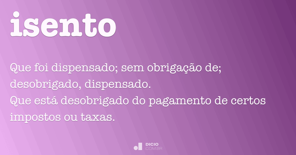 Isento - Dicio, Dicionário Online de Português