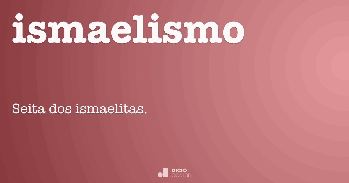 Ismaelismo - Dicio, Dicionário Online de Português