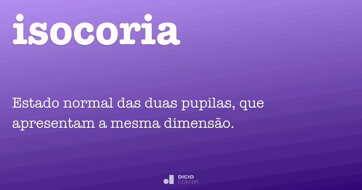 Isocoria - Dicio, Dicionário Online de Português