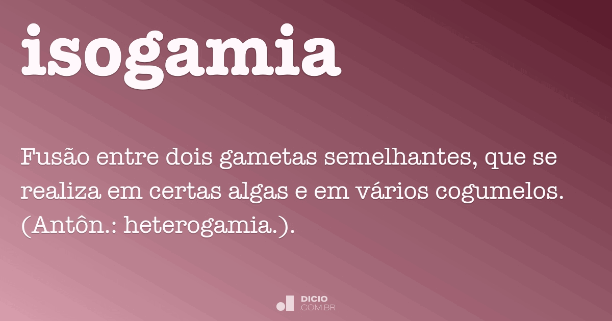 Isogamia - Dicio, Dicionário Online de Português