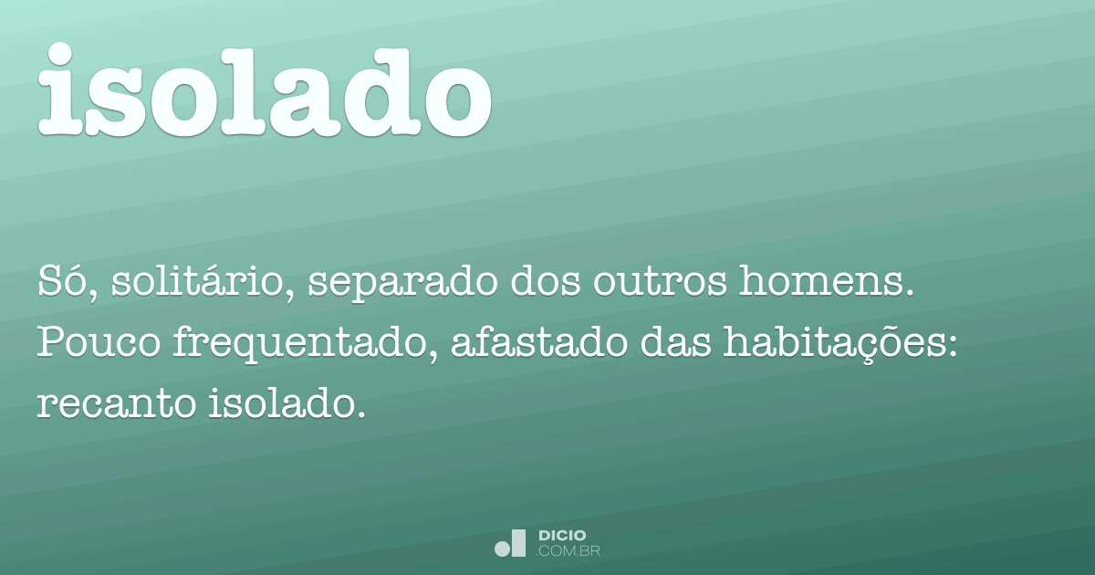 Isolado - Dicio, Dicionário Online de Português