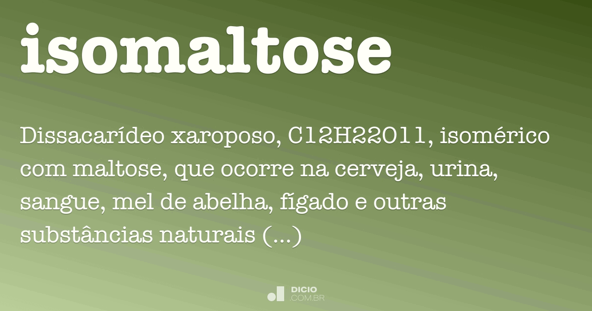 Isomaltose - Dicio, Dicionário Online de Português