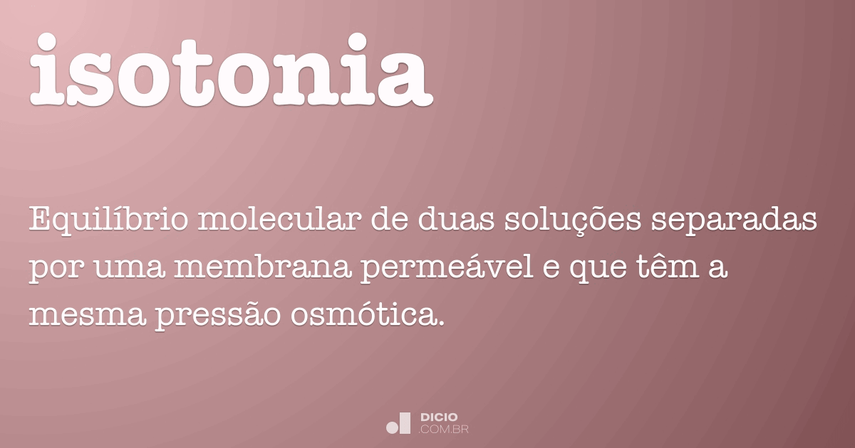 Isotonia - Dicio, Dicionário Online de Português