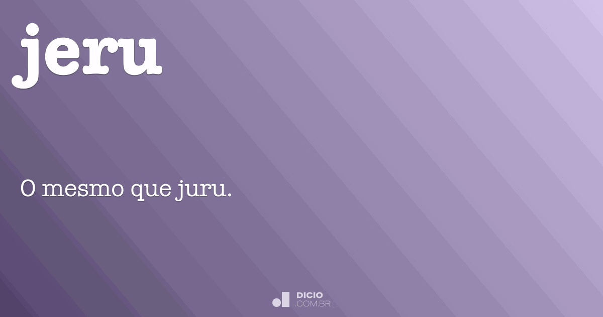 Jeru - Dicio, Dicionário Online de Português