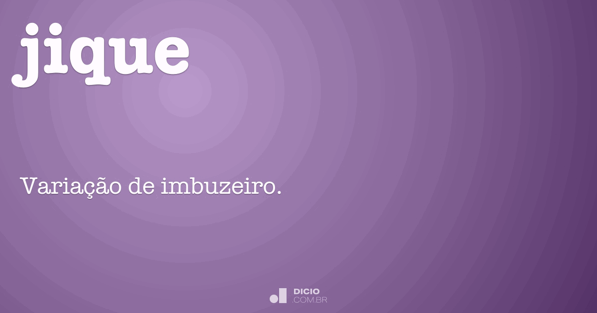 Jique - Dicio, Dicionário Online de Português