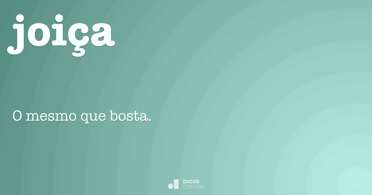 Joiça - Dicio, Dicionário Online de Português