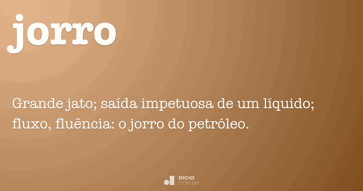 Jorro - Dicio, Dicionário Online de Português