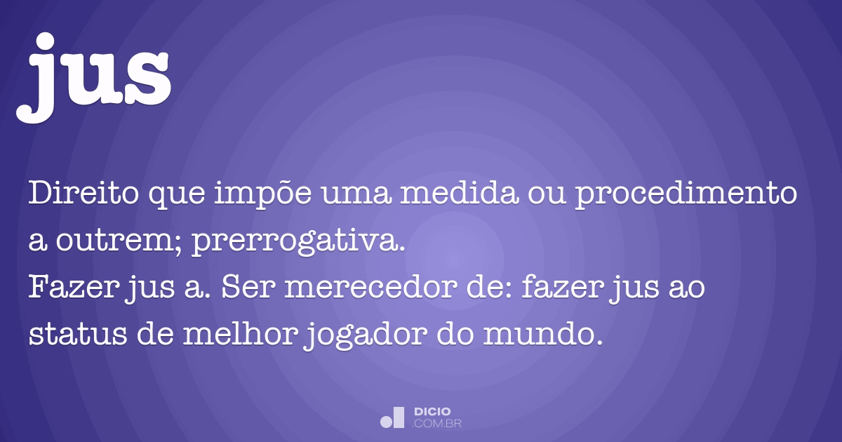 Jus - Dicio, Dicionário Online de Português