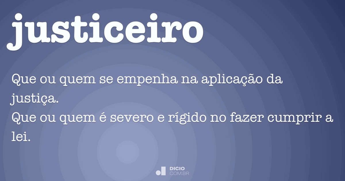 Justiceiro - Dicio, Dicionário Online de Português