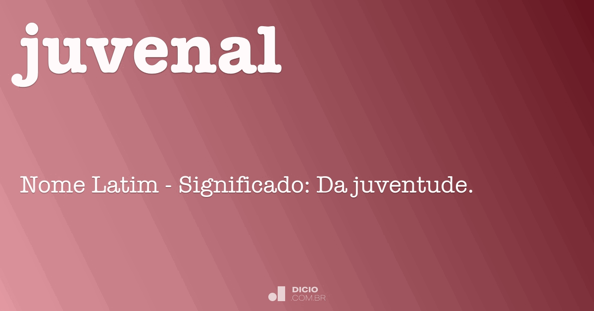Juvenal - Dicio, Dicionário Online de Português
