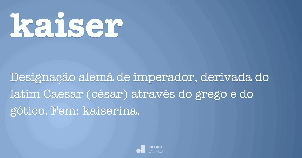 Kaiser - Dicio, Dicionário Online de Português