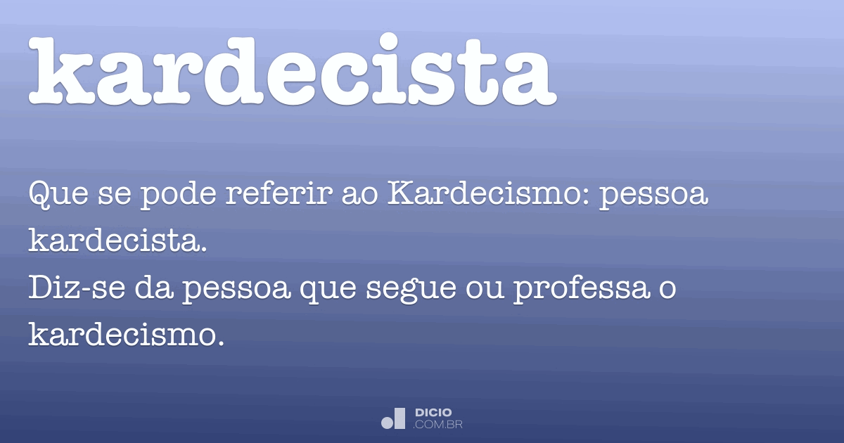 Kardecista - Dicio, Dicionário Online de Português