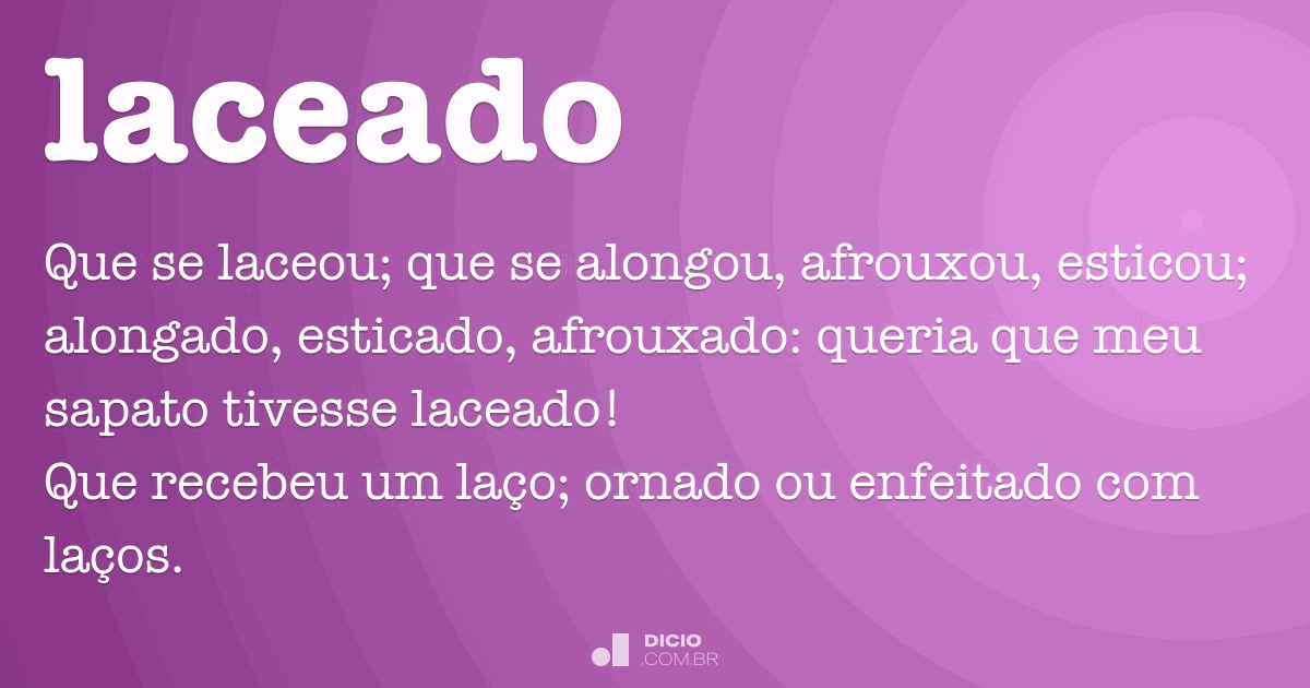 Laceado - Dicio, Dicionário Online de Português