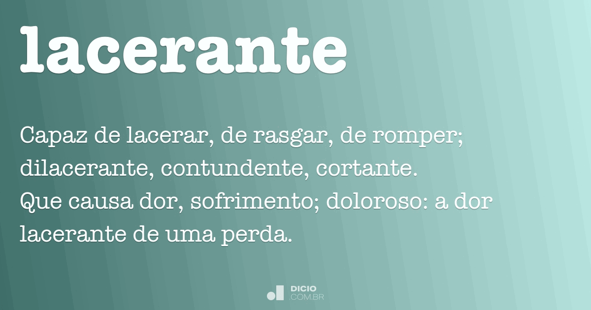 Lacerante - Dicio, Dicionário Online de Português