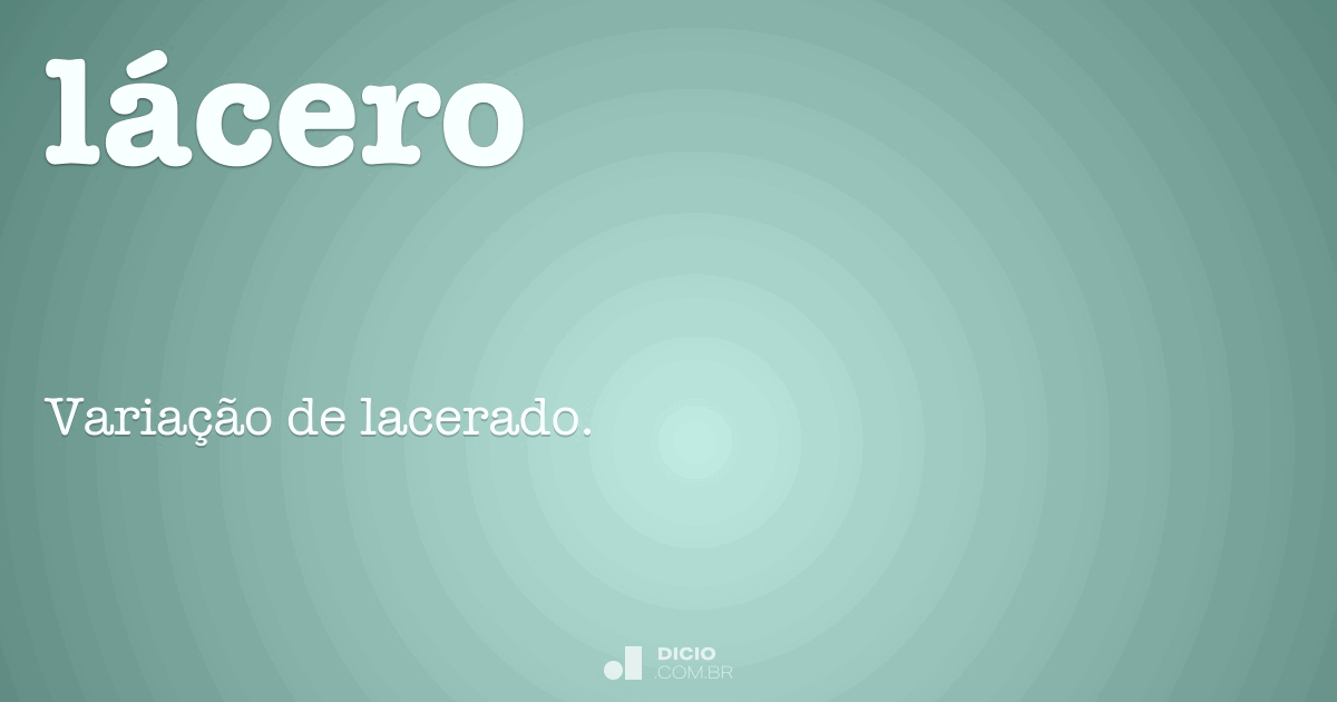 Lácero - Dicio, Dicionário Online de Português