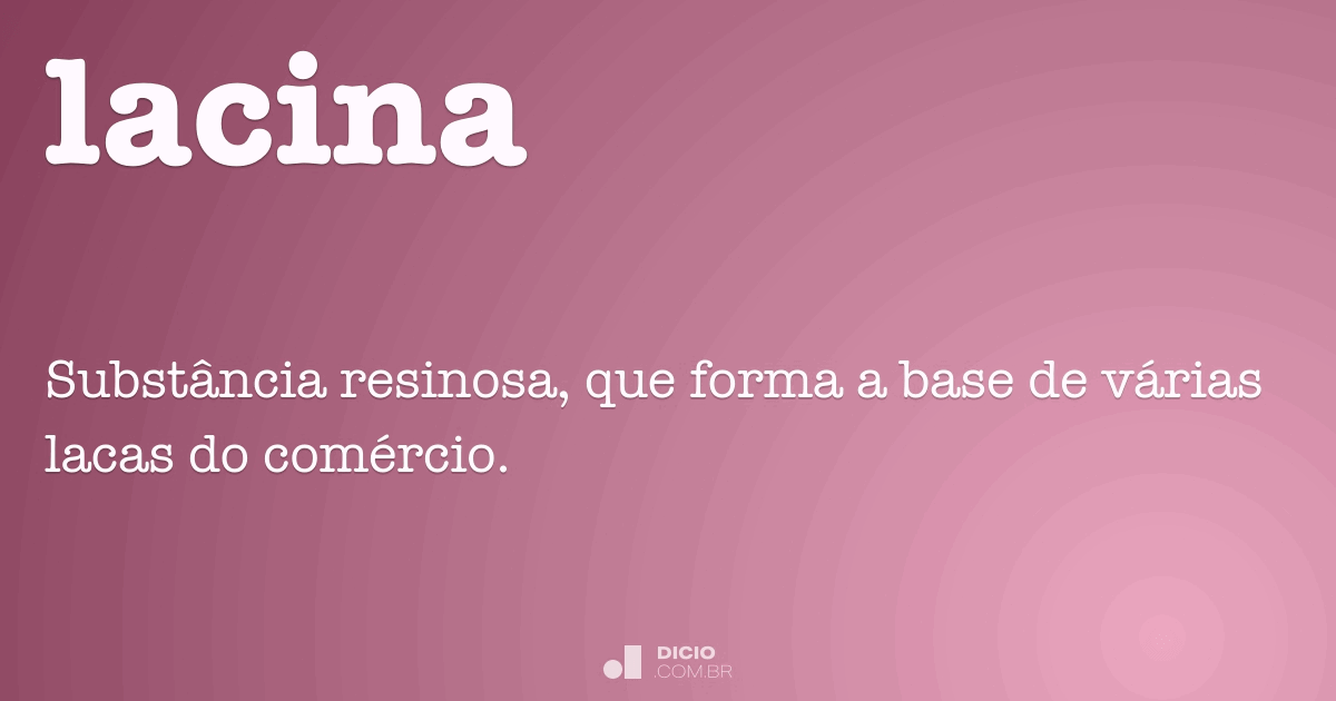 Lacina - Dicio, Dicionário Online de Português