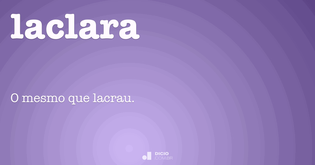 Laclara - Dicio, Dicionário Online de Português