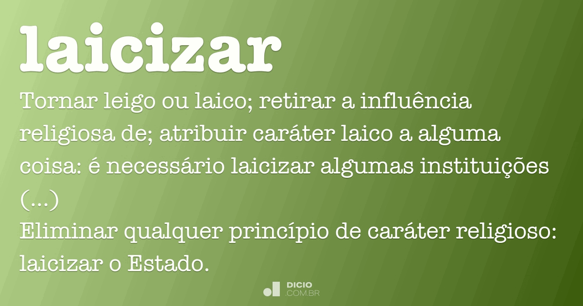 Laicizar - Dicio, Dicionário Online de Português