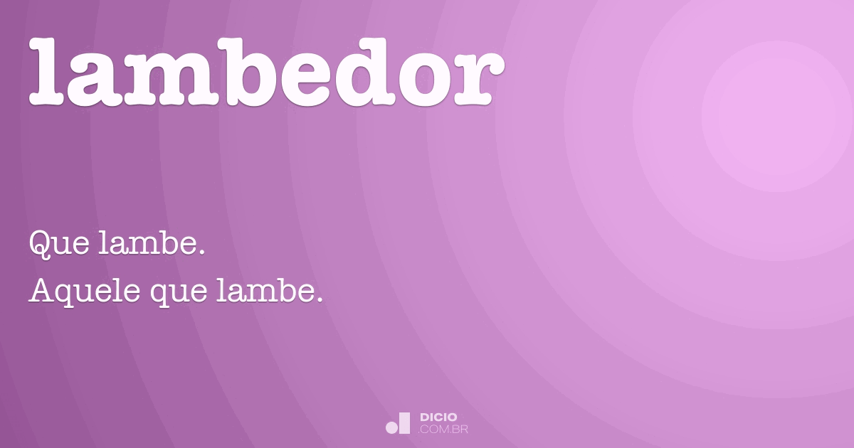 Lambedor - Dicio, Dicionário Online de Português
