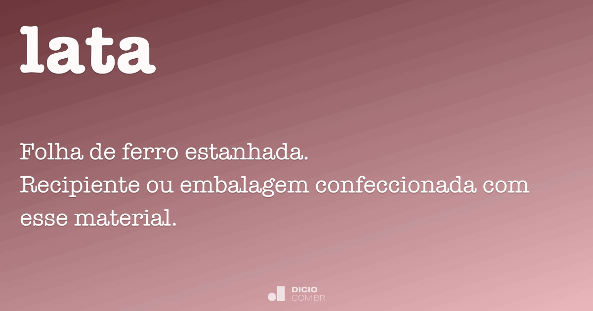 Lata - Dicio, Dicionário Online de Português