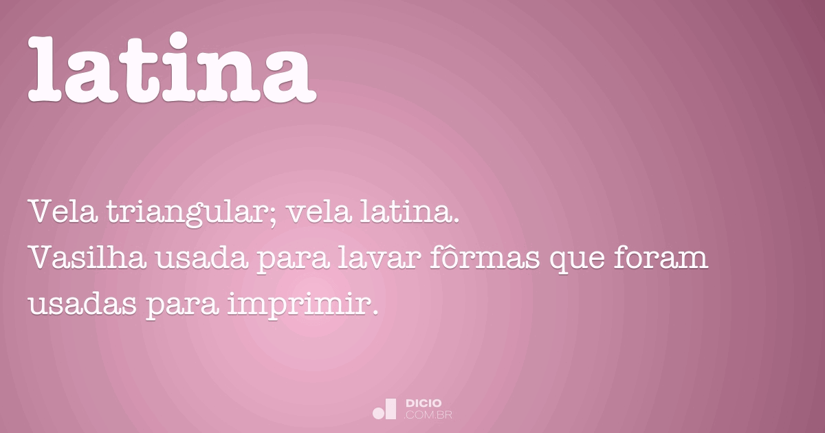 Latina - Dicio, Dicionário Online de Português